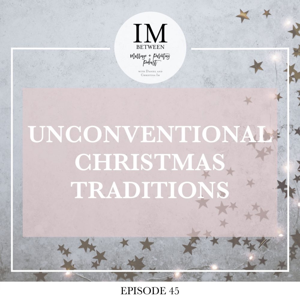 45: Unconventional Christmas Traditions - IMbetween Podcast