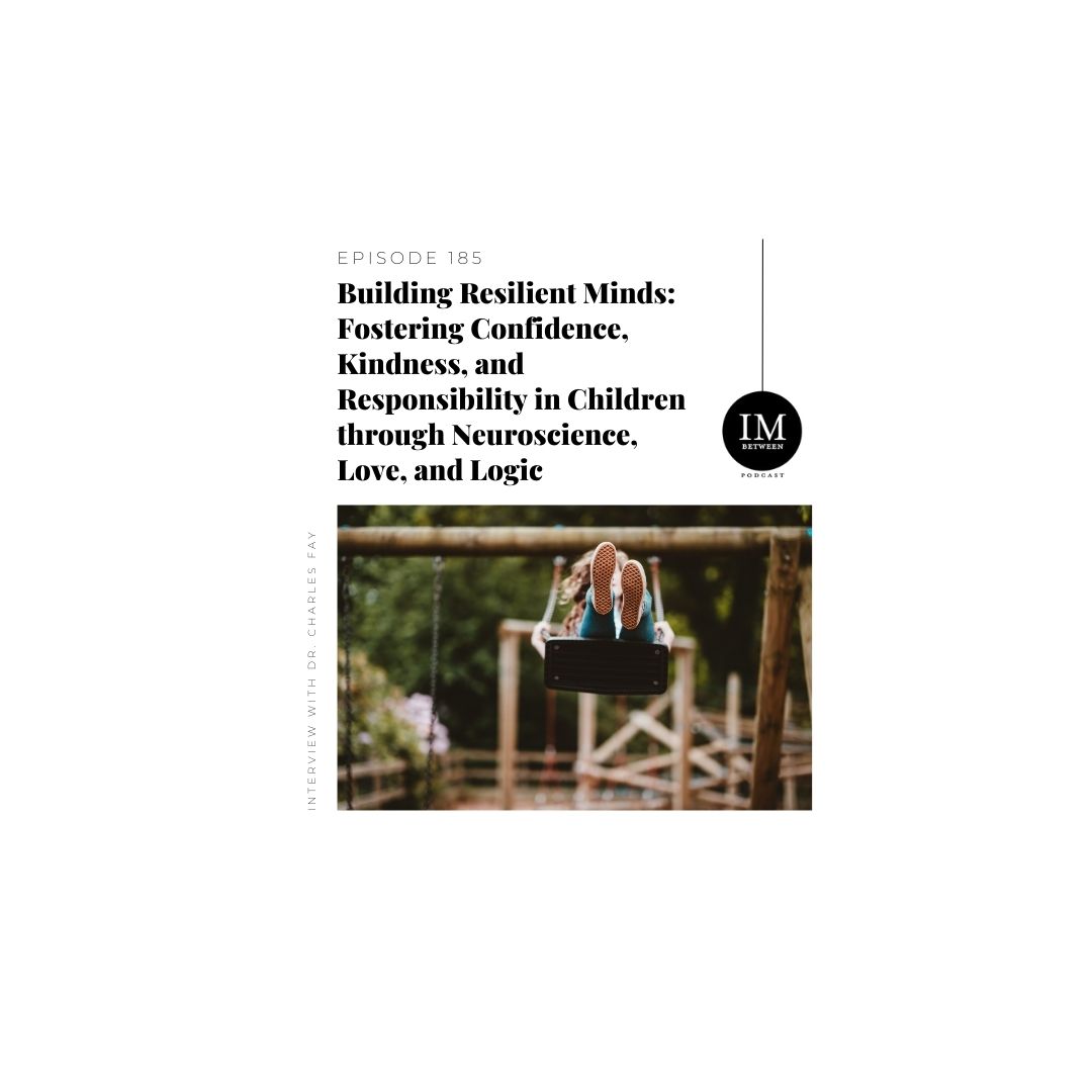 185: Building Resilient Minds: Fostering Confidence, Kindness, and ...